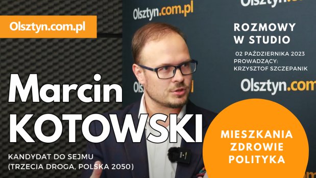 Kandydaci do parlamentu mają głos: Kotowski... - Olsztyn